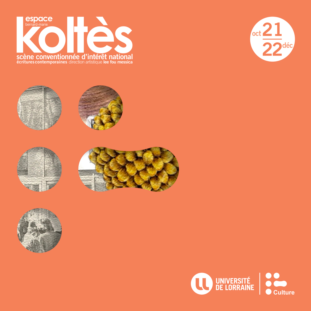 Saison 2021 / 2022 - Espace Bernard-Marie Koltès - METZ (théâtre)